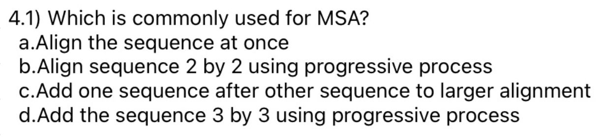 Solved 4.1) Which is commonly used for MSA? a.Align the | Chegg.com