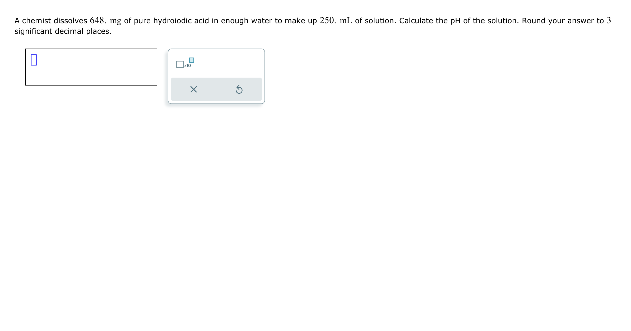 Solved A chemist dissolves 648.mg of pure hydroiodic acid in | Chegg.com