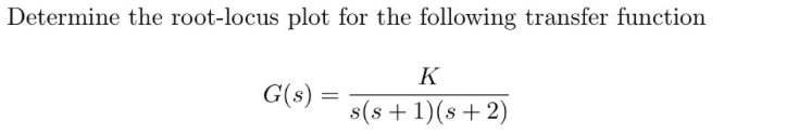 Solved Determine the root-locus plot for the following | Chegg.com