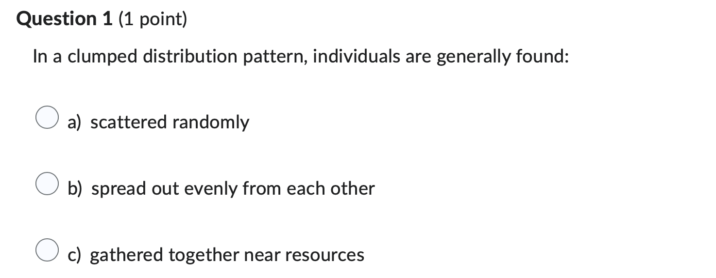 Solved Question 1 (1 point) In a clumped distribution | Chegg.com