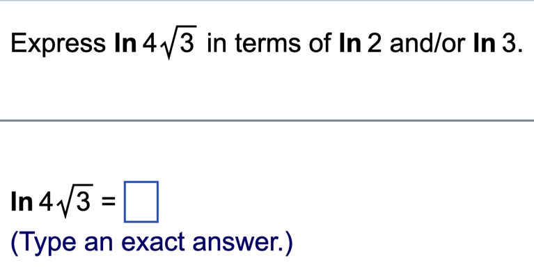 Solved Express ln43 in terms of ln2 and/or ln3. ln43= (Type | Chegg.com