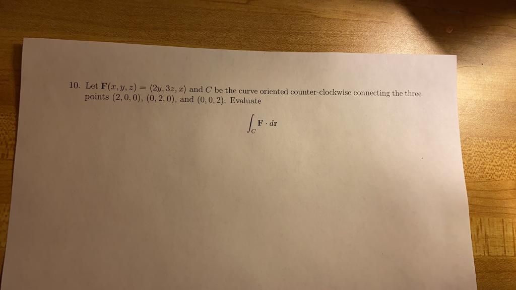 Solved 10. Let F(x, y, z) = (2y,32, 2) and C be the curve | Chegg.com