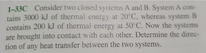 Solved 1–33C Consider two closed systems A and B. System A | Chegg.com