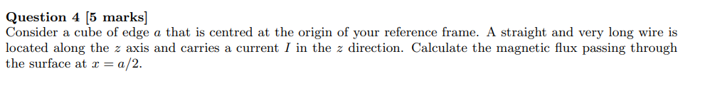 Solved Question 4 [5 marks] Consider a cube of edge a that | Chegg.com