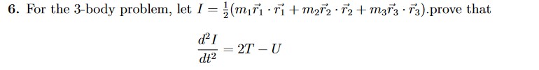 Solved I=21(m1r1⋅r1+m2r2⋅r2+m3r3⋅r3)dt2d2I=2T−U | Chegg.com