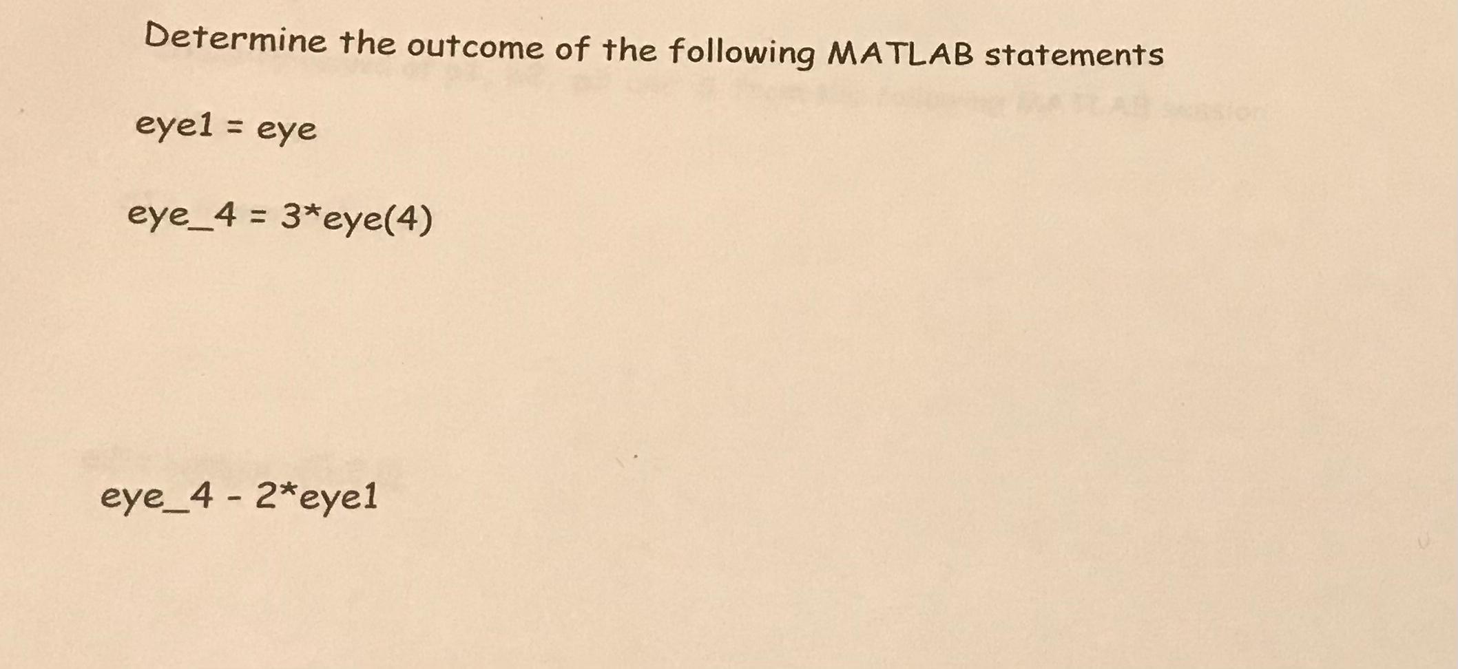 Solved Determine the outcome of the following MATLAB | Chegg.com