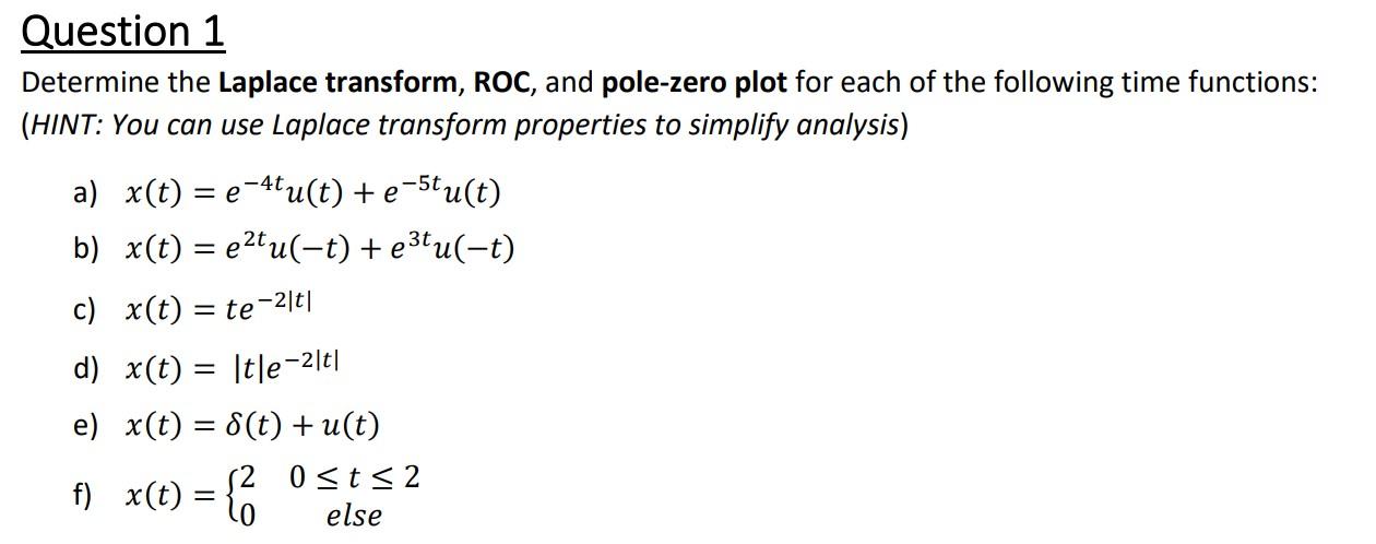 Solved Determine the Laplace transform, ROC, and pole-zero | Chegg.com