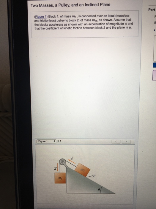 Solved Two Masses, a Pulley, and an Inclined Plane Part | Chegg.com