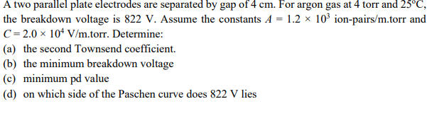 A two parallel plate electrodes are separated by gap | Chegg.com