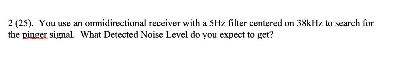 Solved 2 (25). You use an omnidirectional receiver with a | Chegg.com