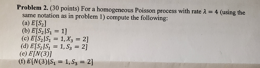 Solved Problem 2. (30 points) For a homogeneous Poisson | Chegg.com