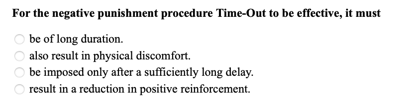 Solved For the negative punishment procedure Time-Out to be | Chegg.com