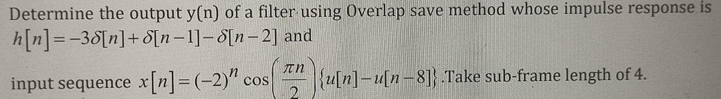 Solved Determine the output y(n) ﻿of a filter using Overlap | Chegg.com