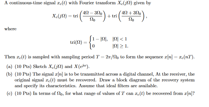Solved A continuous-time signal xc(t) with Fourier transform | Chegg.com