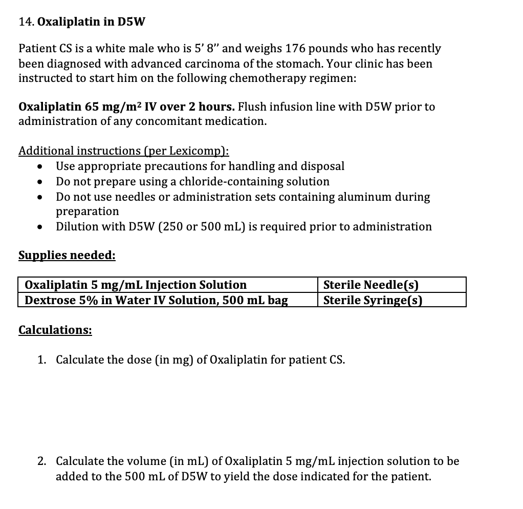 Solved 14. Oxaliplatin in D5W Patient CS is a white male who | Chegg.com