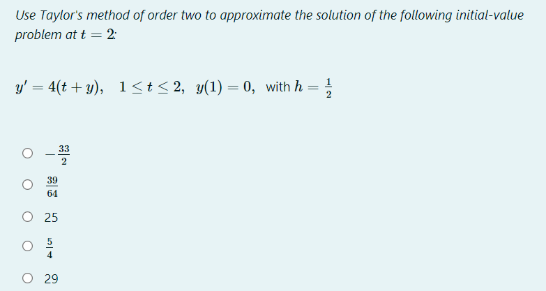 Solved Use Taylor's method of order two to approximate the | Chegg.com