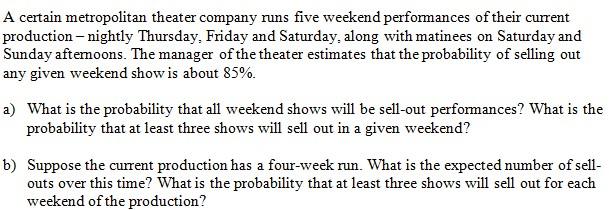 Solved A certain metropolitan theater company runs five | Chegg.com