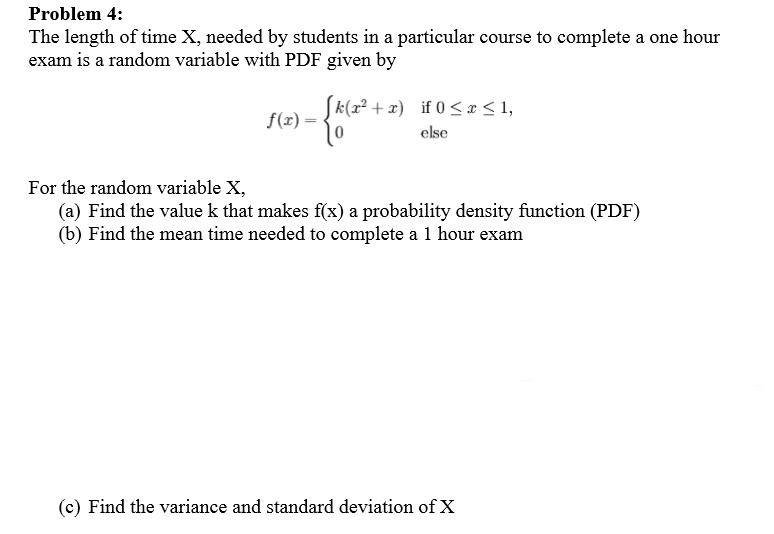 Solved Problem 4: The length of time X, needed by students | Chegg.com