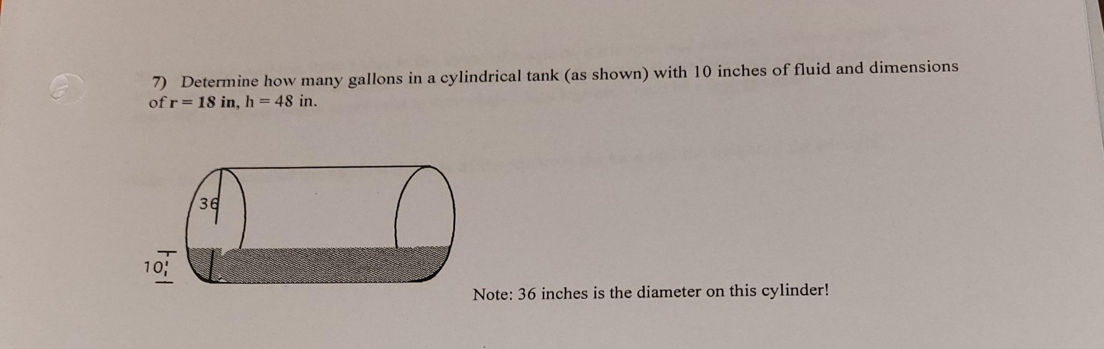 Solved 7) Determine how many gallons in a cylindrical tank | Chegg.com