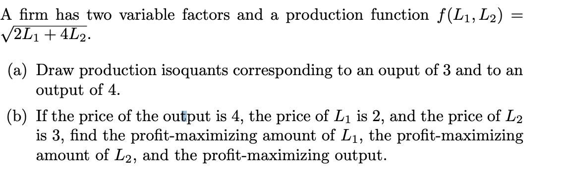Solved A firm has two variable factors and a production | Chegg.com