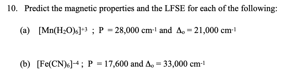 Solved Predict the magnetic properties and the LFSE for each | Chegg.com