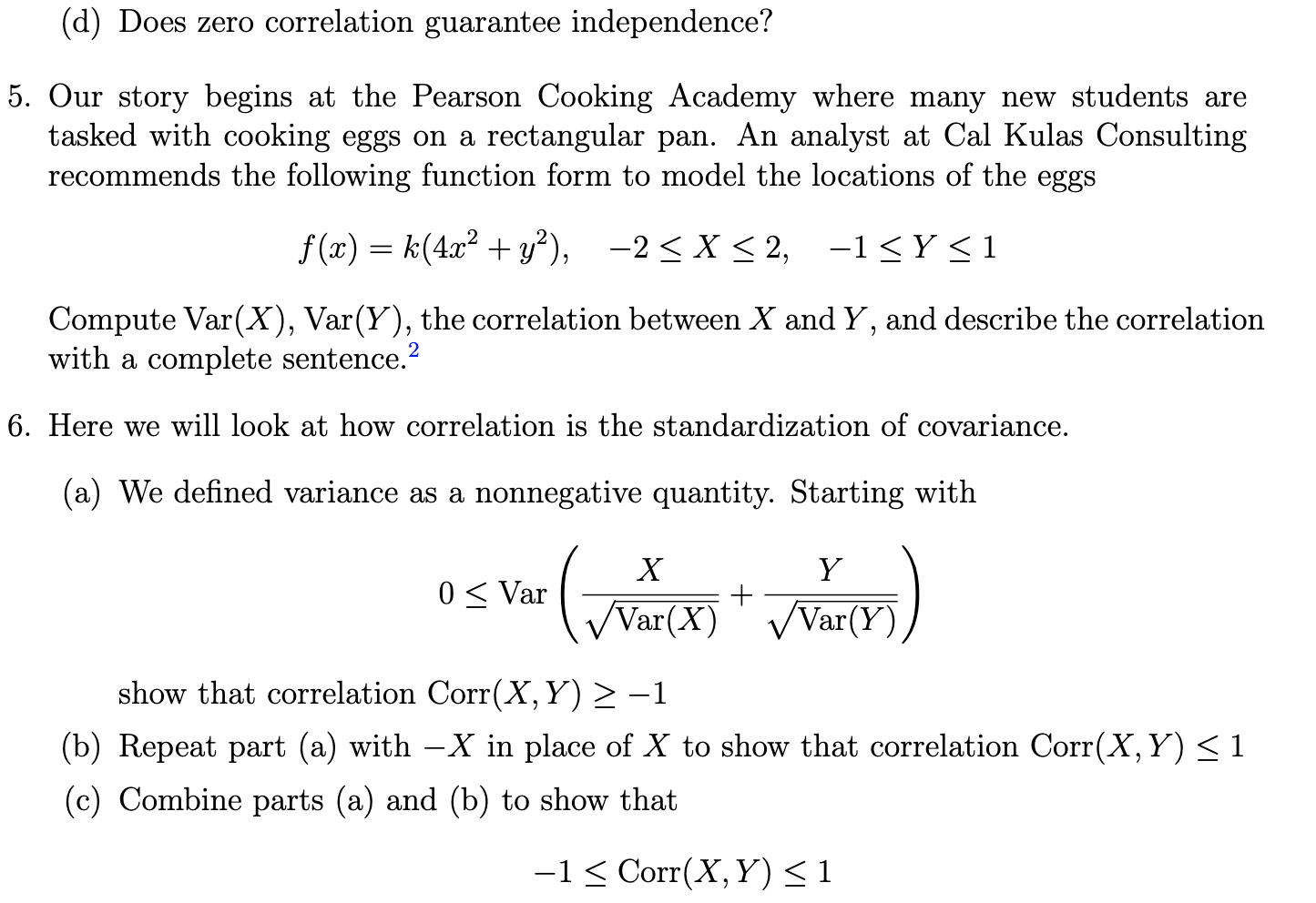 Solved (d) Does zero correlation guarantee independence? Our | Chegg.com