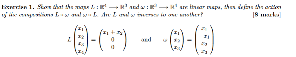 Solved Exercise 1. Show that the maps L:R4 R3 and ω:R3 R4 | Chegg.com