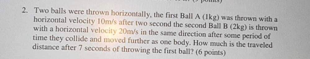 Solved 2. Two balls were thrown horizontally, the first Ball | Chegg.com