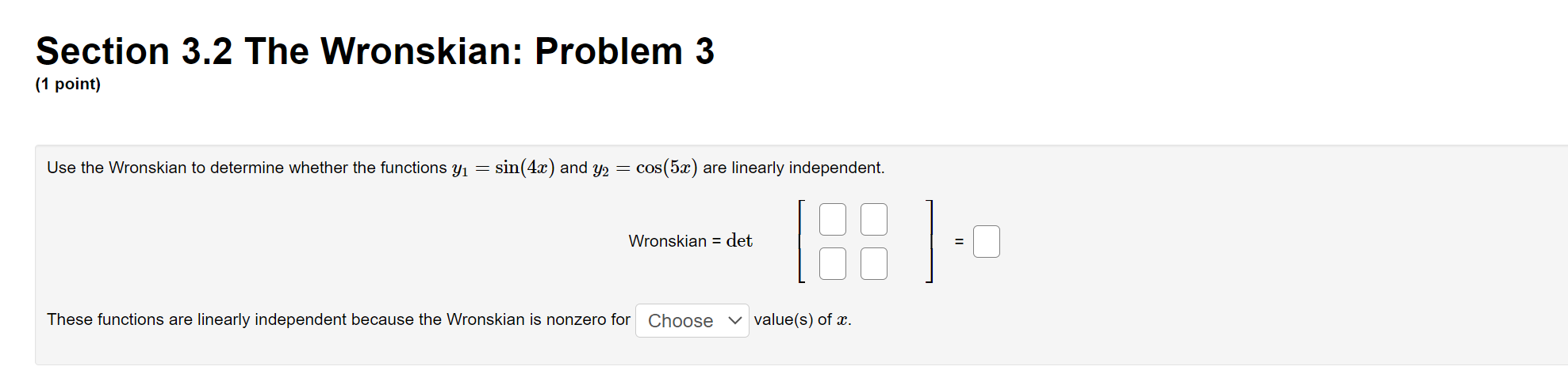 Solved Section 3.2 The Wronskian: Problem 3 (1 point) Use | Chegg.com