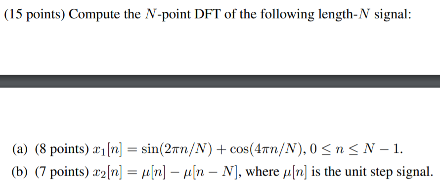 Solved (15 points) Compute the N-point DFT of the following | Chegg.com