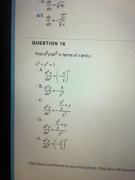 Solved ах o E. QUESTION 16 Find d2y/dx2 in terms of x and y | Chegg.com