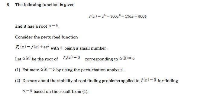 Solved 8 The following function is given and it has a root a | Chegg.com