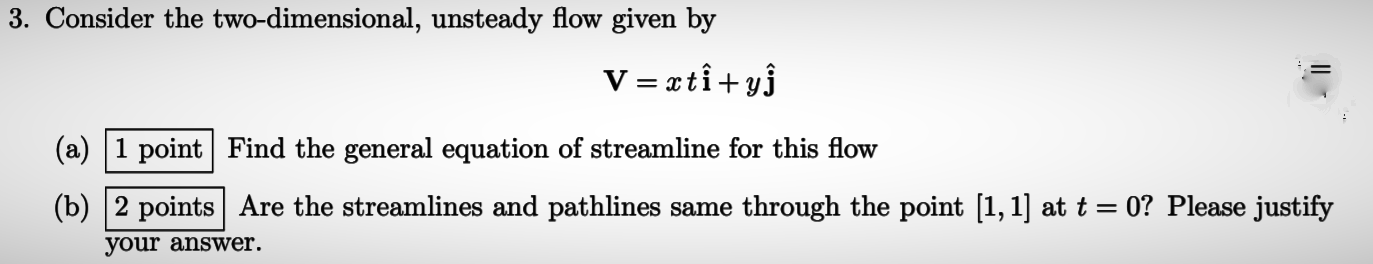 Solved 3. Consider the two-dimensional, unsteady flow given | Chegg.com
