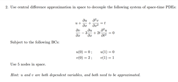 Solved 2. Use central difference approximation in space to | Chegg.com