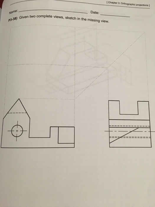 Solved I Chapter 3: Orthographic projections Date: two | Chegg.com