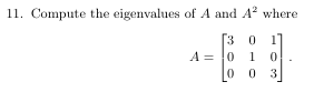 Solved Compute the eigenvalues of A and A2 | Chegg.com