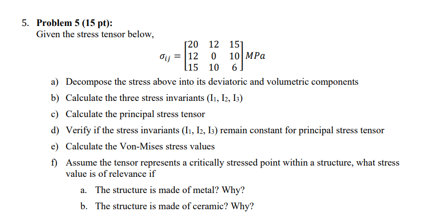 Solved 5. Problem 5 (15 pt): Given the stress tensor below, | Chegg.com