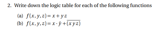 Solved 2. Write down the logic table for each of the | Chegg.com