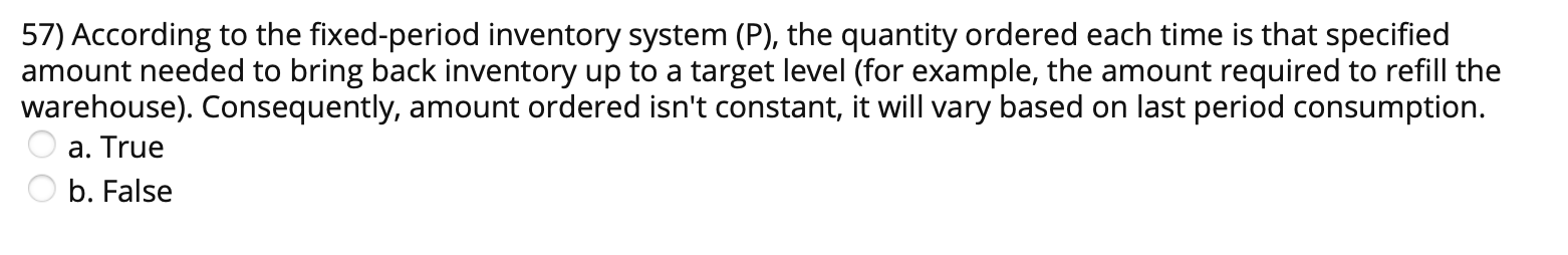 Solved 57) According to the fixed-period inventory system | Chegg.com