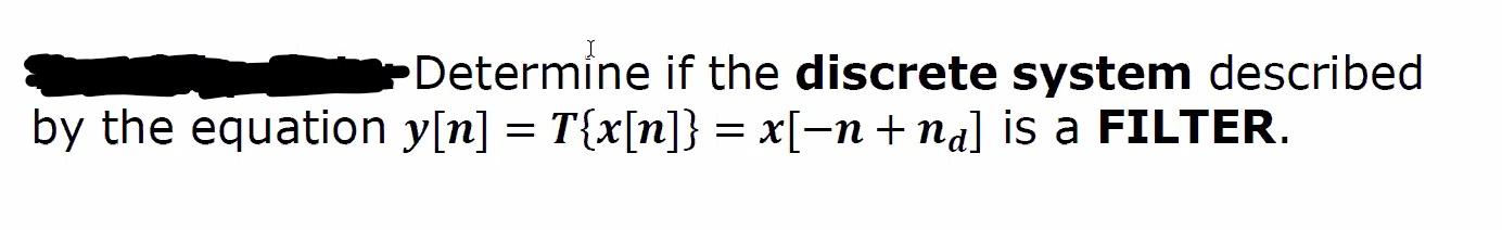 Solved Determine if the discrete system described by the | Chegg.com