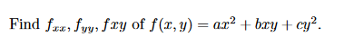Solved Find fra, fyy, fry of f(x, y) = ax2 + bry + cy?. | Chegg.com