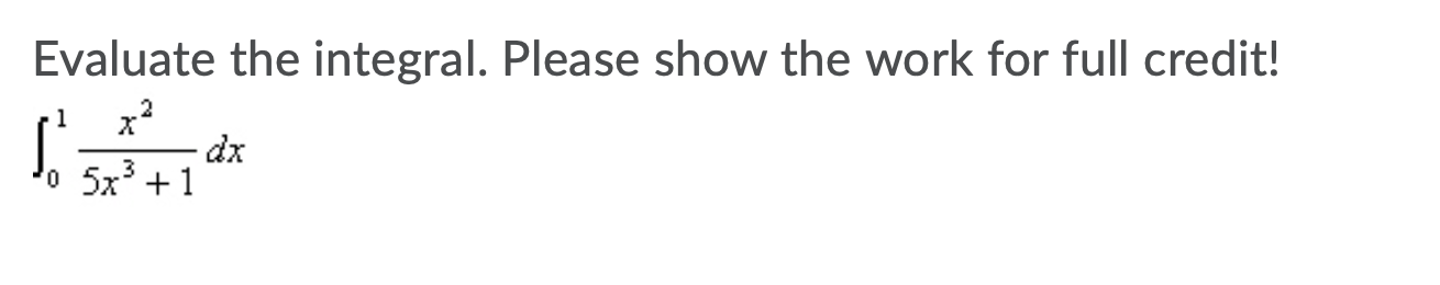 Solved Evaluate the integral. Please show the work for full | Chegg.com