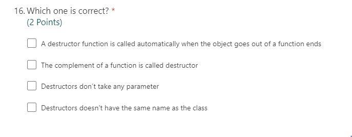 Solved 16. Which one is correct? * (2 points) A destructor | Chegg.com