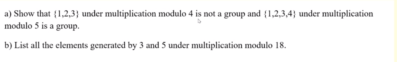 Solved a) Show that {1,2,3} under multiplication modulo 4 is | Chegg.com