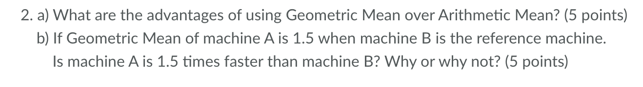 Solved 2. a) What are the advantages of using Geometric Mean | Chegg.com