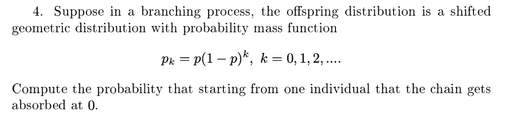 Solved 4. Suppose in a branching process, the offspring | Chegg.com