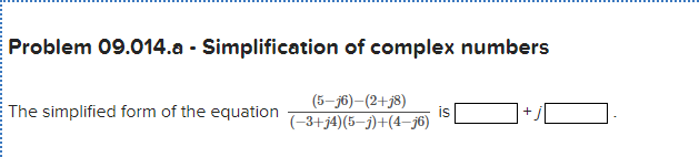 Solved Problem 09.014.a - Simplification of complex numbers | Chegg.com