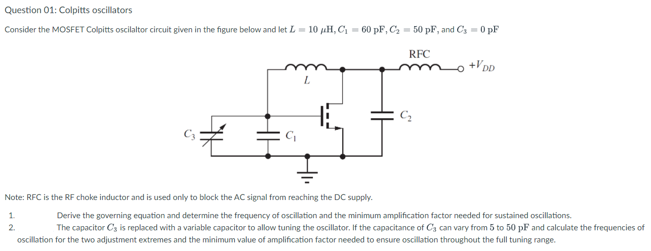 Solved Question 01: Colpitts oscillators Consider the MOSFET | Chegg.com