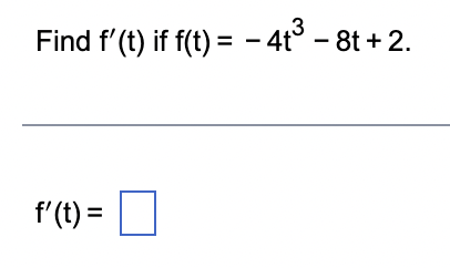 Solved Find f′(t) if f(t)=−4t3−8t+2 f′(t)= | Chegg.com