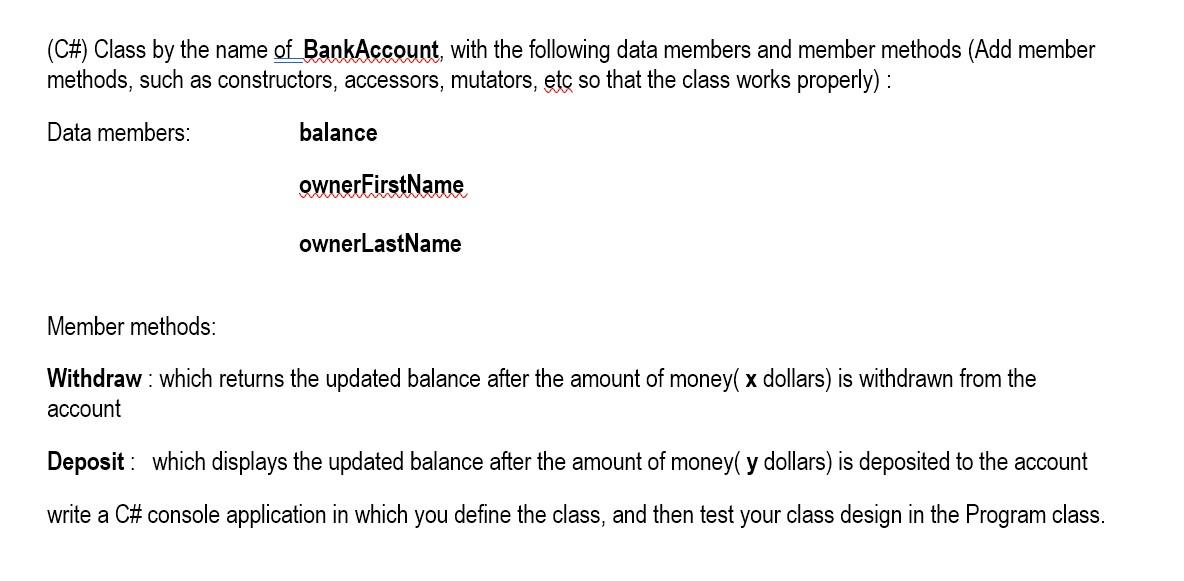 Solved (C#) Class by the name of BankAccount, with the | Chegg.com